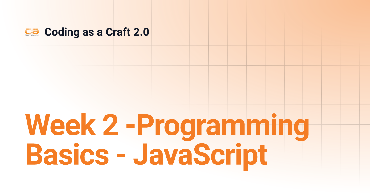 Week 2 Programming Basics Javascript Coding As A Craft 2 0